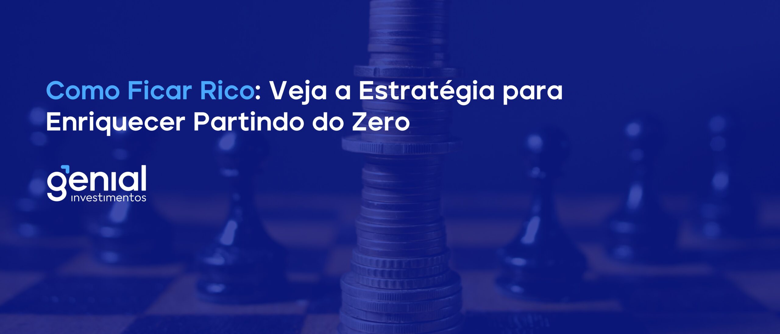 Como Ficar Rico: Veja a Estratégia de Como Enriquecer do Zero